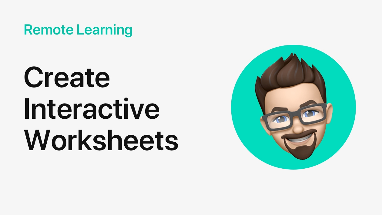 Apprentissage à distance : Créer des fiches de travail interactives - Apple Education Community