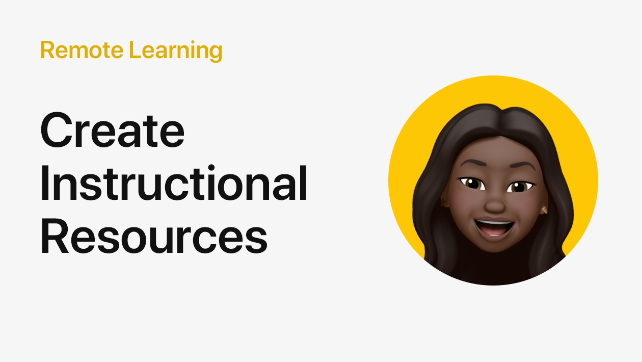 Remote Learning: Create Instructional Resources - Apple Education Community